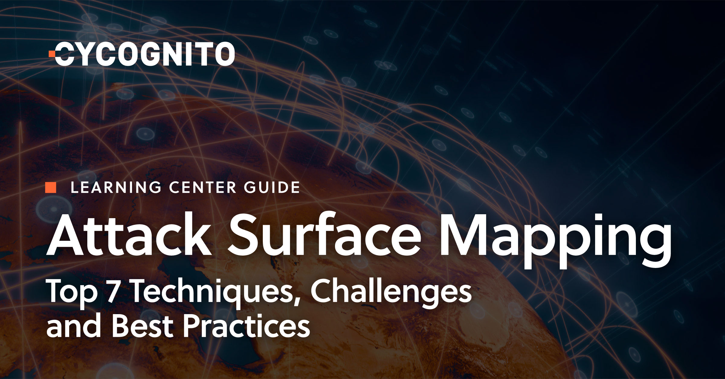 Attack Surface Mapping: Top 7 Techniques, Challenges and Best Practices | CyCognito