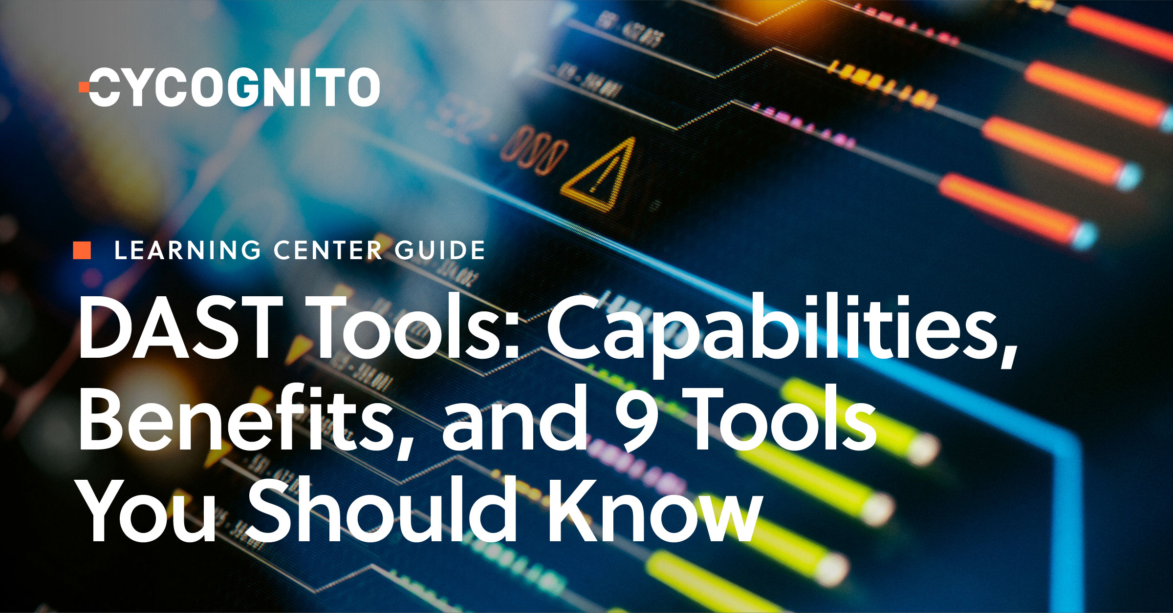 DAST Tools: Capabilities, Benefits, and 9 Tools You Should Know | CyCognito