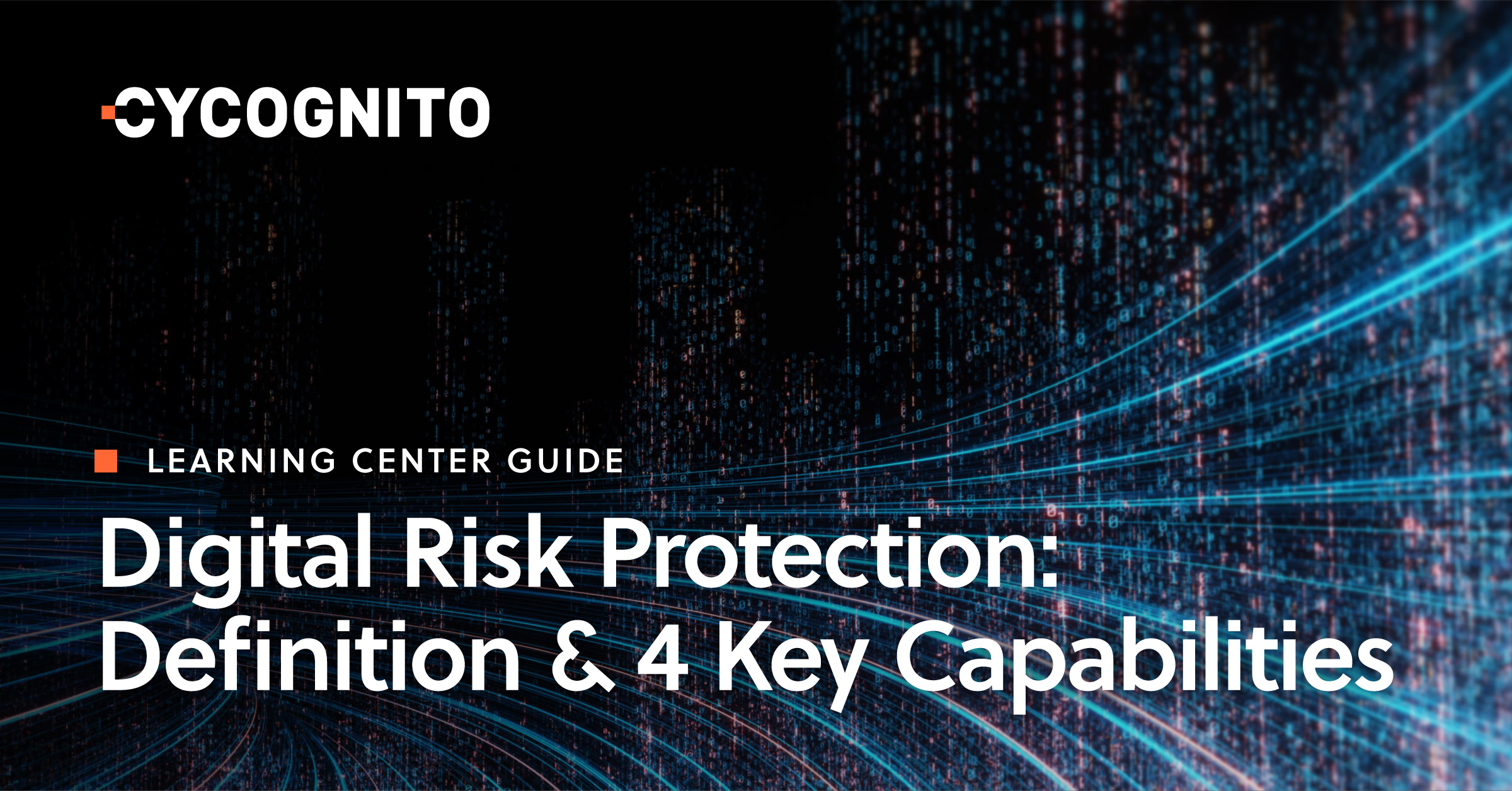 Digital Risk Protection: Definition & 4 Key Capabilities | CyCognito