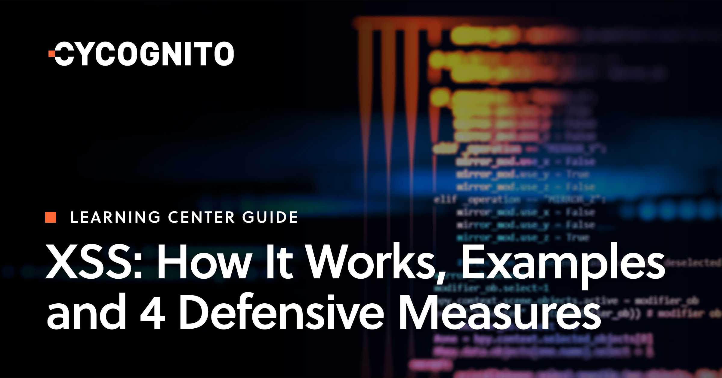 XSS: How It Works, Examples & 4 Defensive Measures | CyCognito