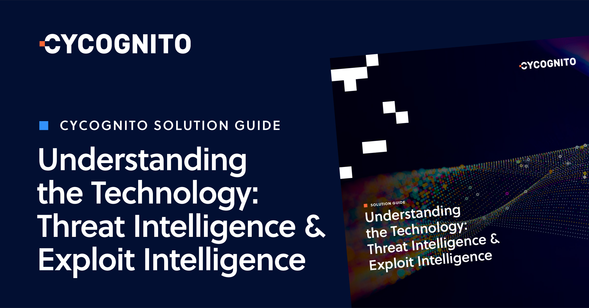 Understanding the Technology: Threat Intelligence & Exploit Intelligence | CyCognito