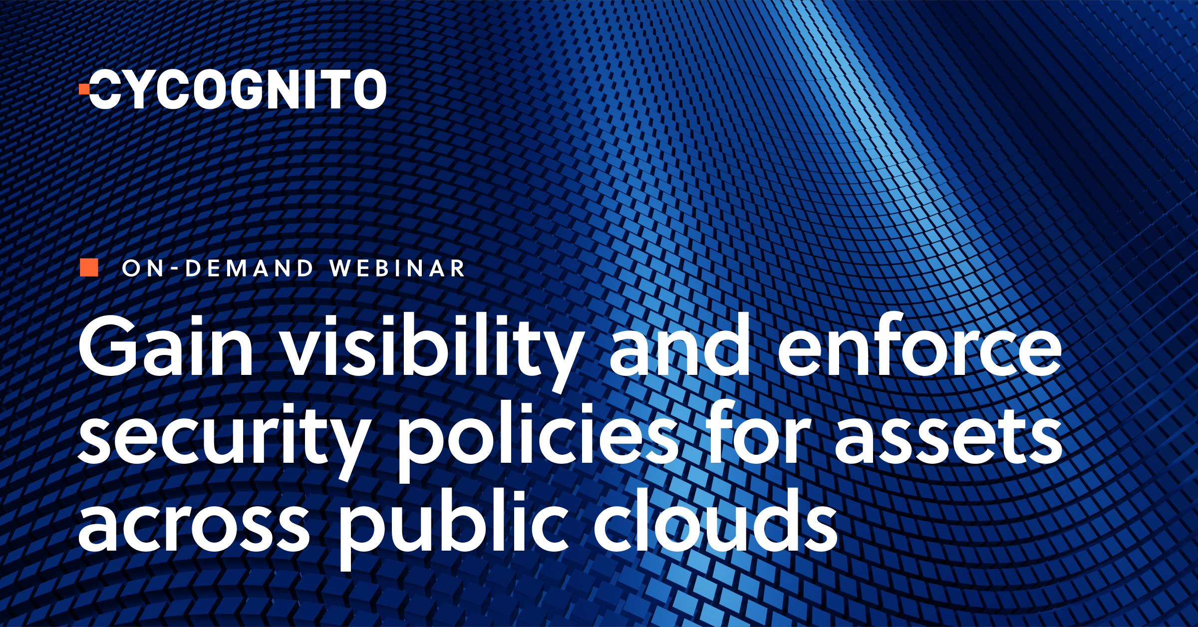 Gain Visibility and Enforce Security Policies for Assets Across Public ...