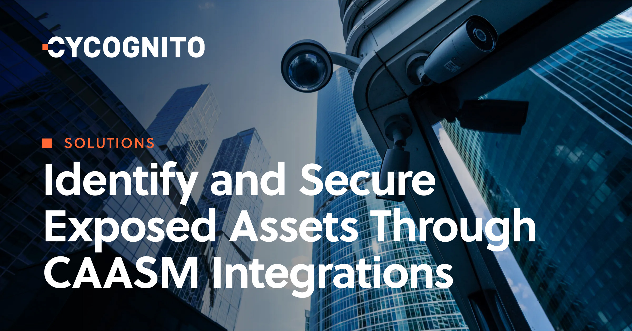 CAASM Integrations by CyCognito: Discover & Secure Exposed Assets